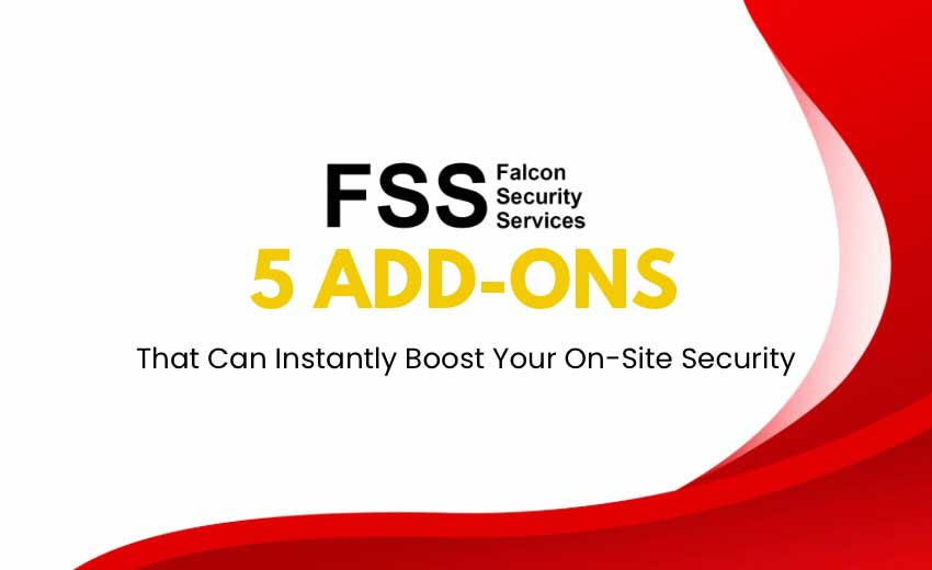 5 Add-Ons That Can Instantly Boost Your On-Site Security